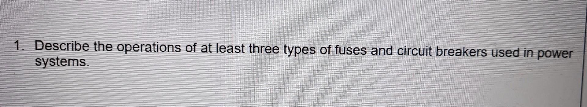 Solved 1. Describe the operations of at least three types of | Chegg.com