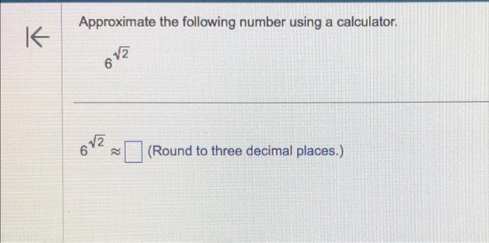 Solved Approximate the following number using a calculator. | Chegg.com
