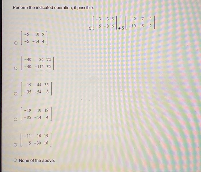 Solved Perform the indicated operation, if possible. | Chegg.com