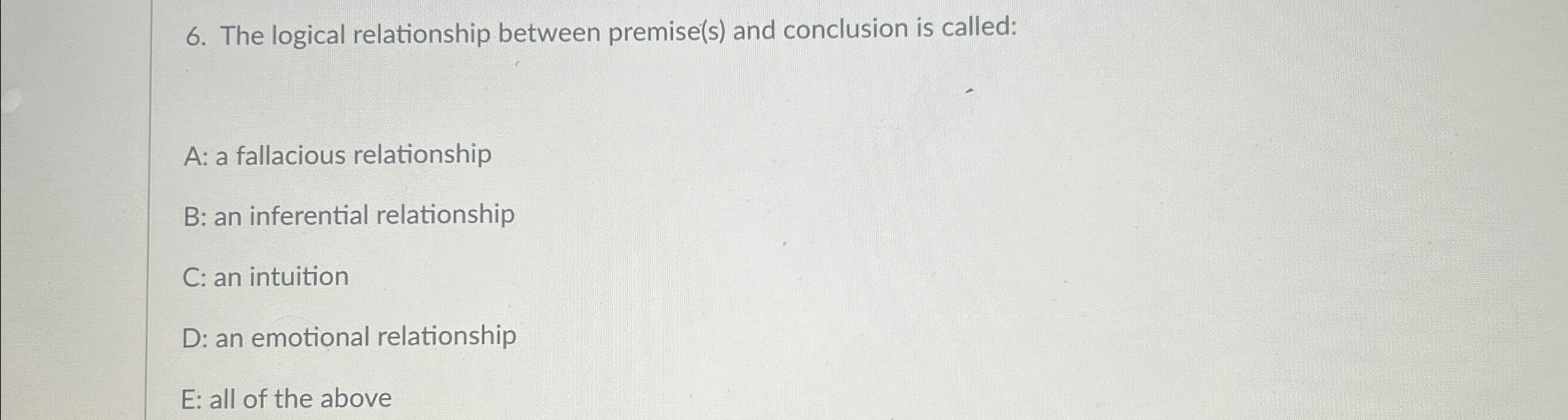 Solved The logical relationship between premise(s) ﻿and | Chegg.com