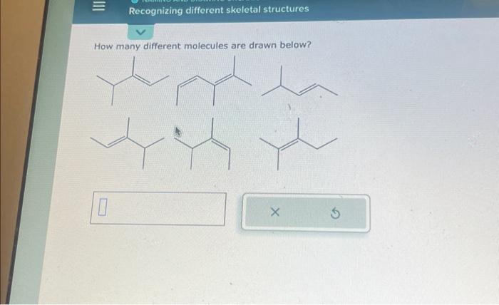 Solved How many different molecules are drawn below? | Chegg.com