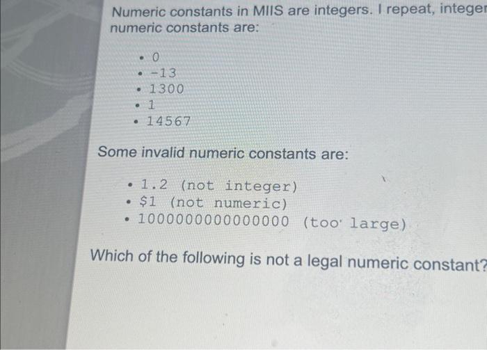 Numeric constants in MIIS are integers. I repeat, | Chegg.com