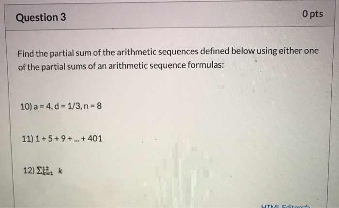 Solved Question 3 O pts Find the partial sum of the | Chegg.com