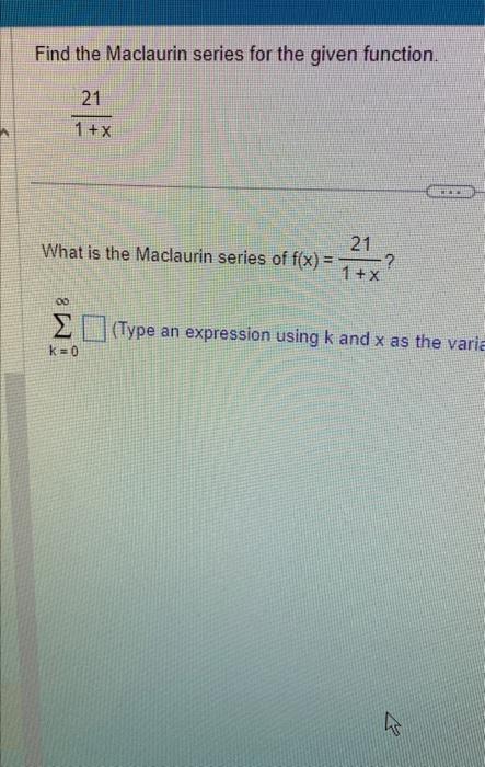 Solved Find the Maclaurin series for the given function. | Chegg.com
