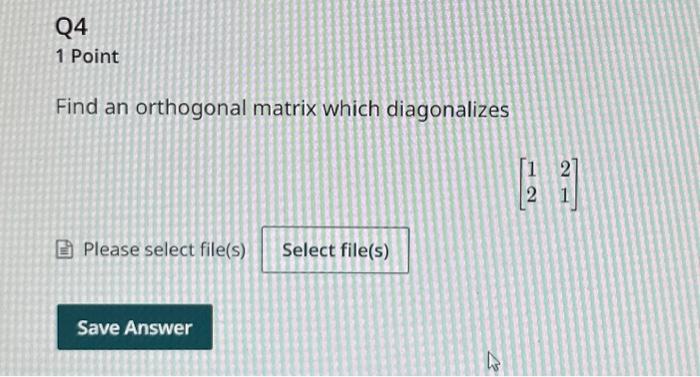 Solved Find an orthogonal matrix which diagonalizes [1221] | Chegg.com