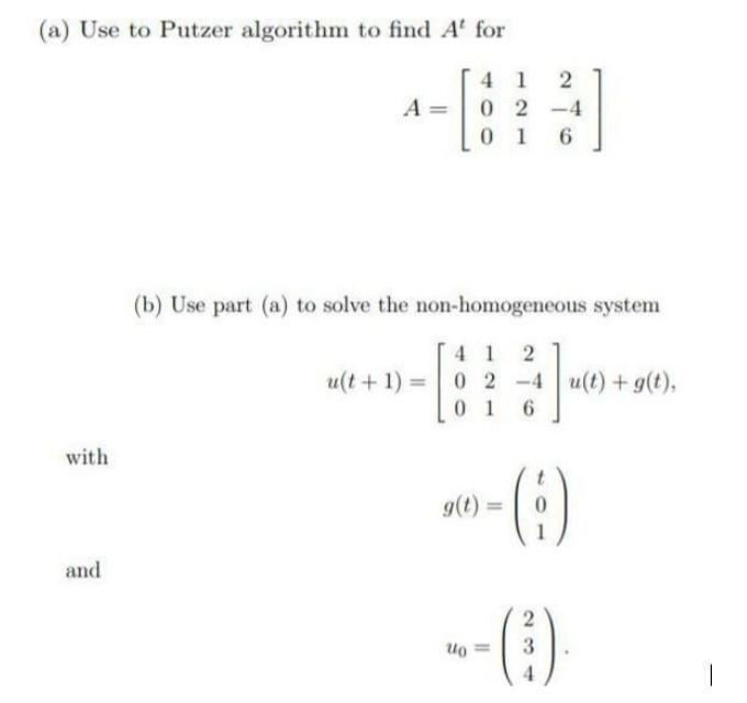 Solved (a) Use to Putzer algorithm to find A for A= 4 1 2 0 | Chegg.com