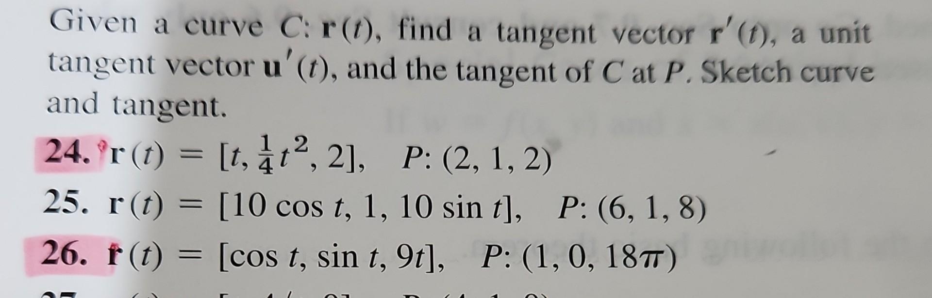 Solved Given a curve C:r(t), find a tangent vector r′(t), a | Chegg.com Solved Given a curve C:r(t), find a tangent vector r′(t), a | Chegg.com
