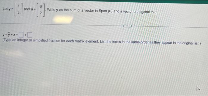 Solved 6 Let y = and u 1: Write y as the sum of a vector in | Chegg.com