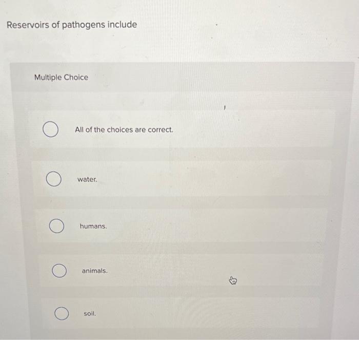 Solved Reservoirs of pathogens include Multiple Choice All | Chegg.com