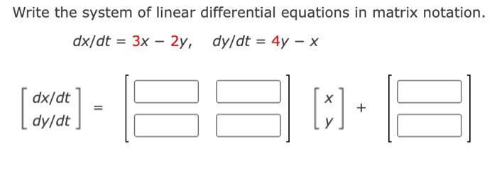 Solved Write the system of linear differential equations in | Chegg.com