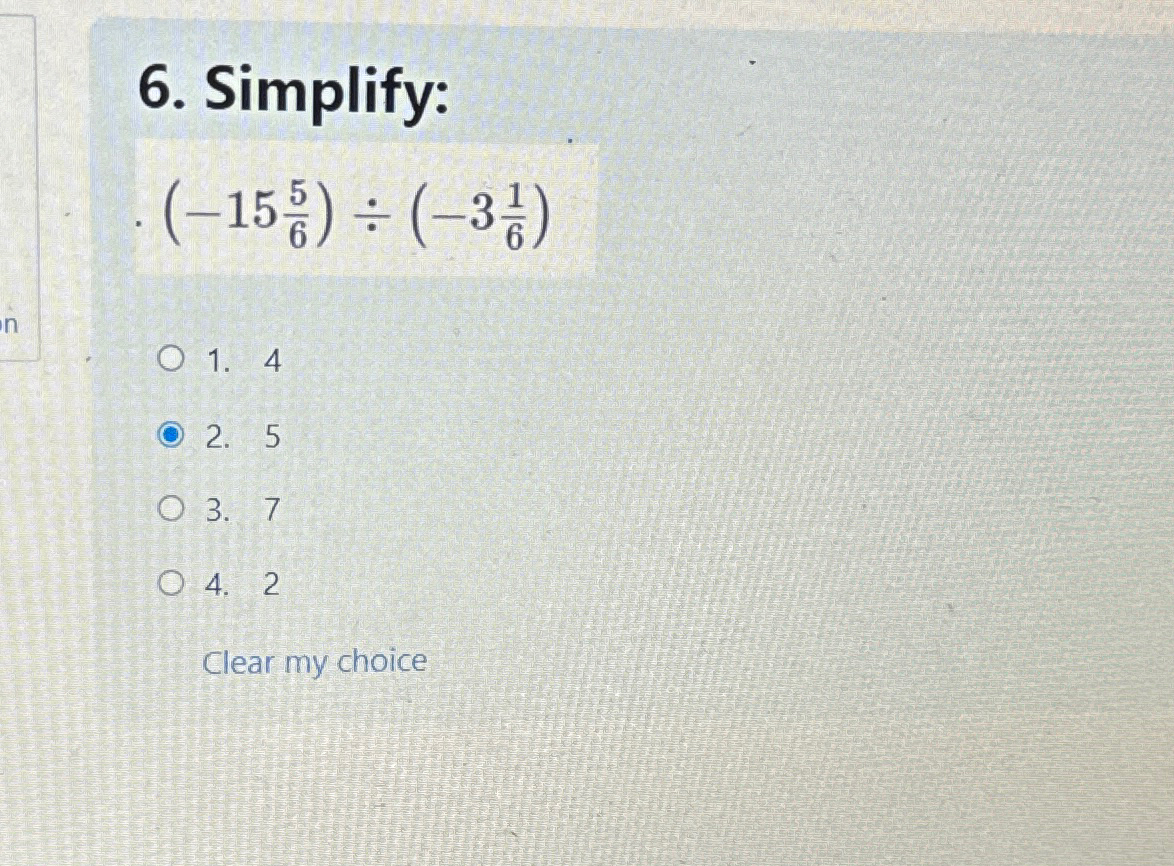 Solved Simplify:(-1556)÷(-316)4572Clear my choice | Chegg.com