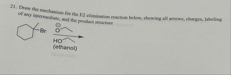 Solved Draw the mechanism for the E2 ﻿elimination reaction | Chegg.com
