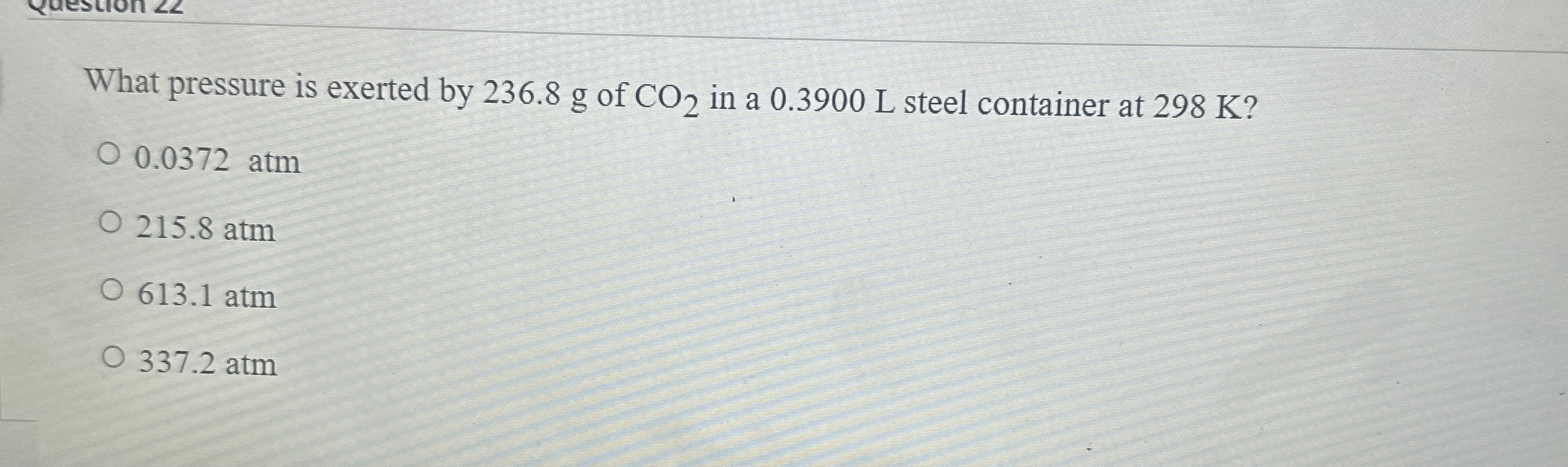 Solved What pressure is exerted by 236.8g ﻿of CO2 ﻿in a | Chegg.com