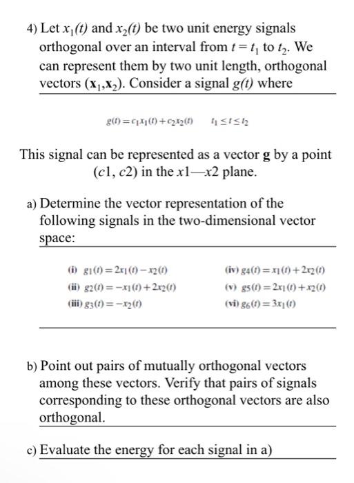 Solved 4) Let x1(t) and x2(t) be two unit energy signals | Chegg.com