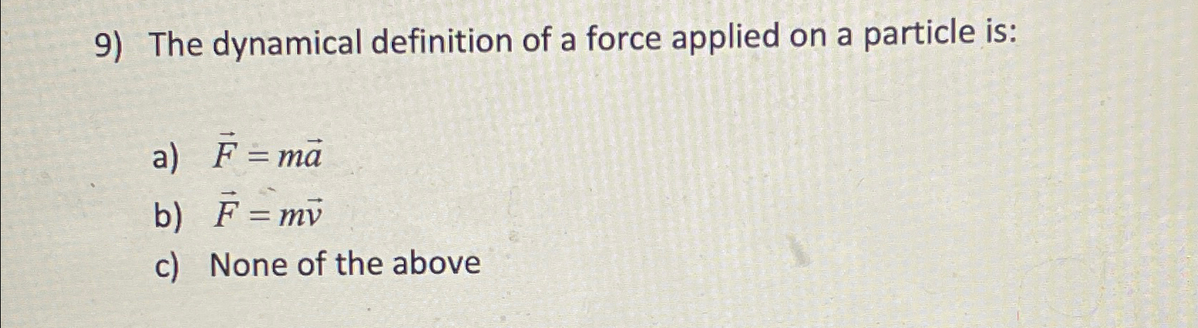 Solved The dynamical definition of a force applied on a | Chegg.com