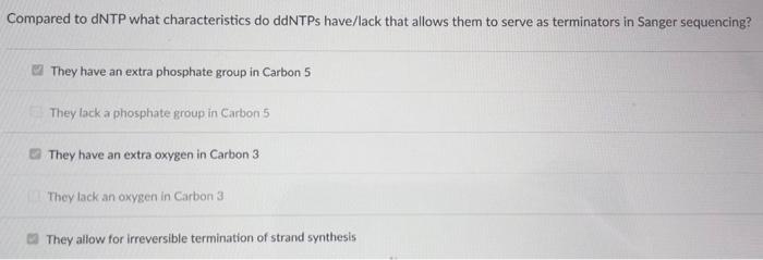Solved Compared to dNTP what characteristics do ddNTPs | Chegg.com