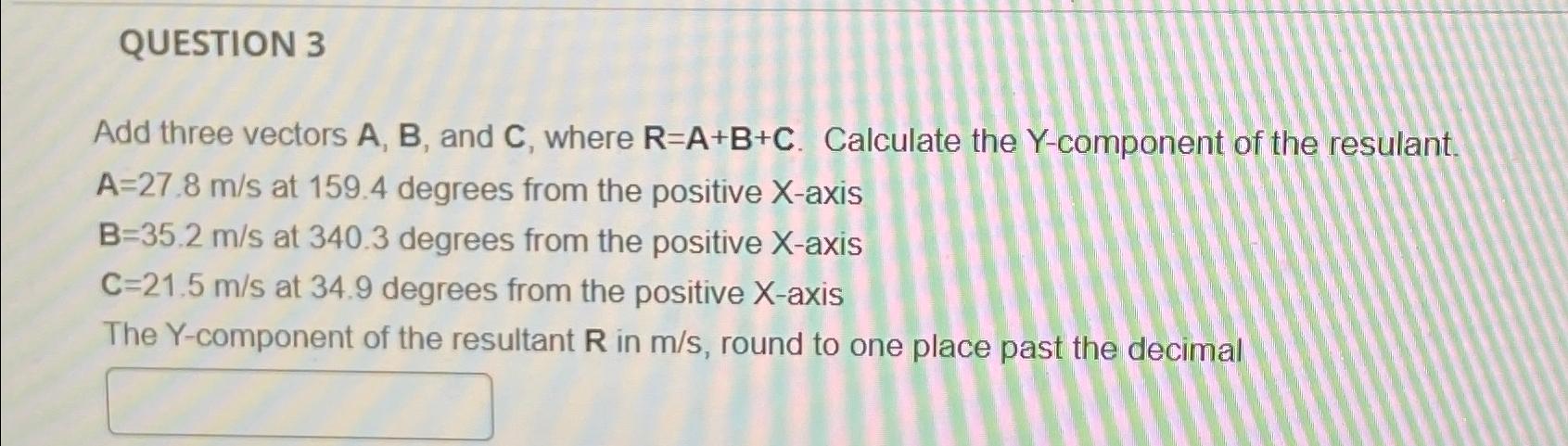 Solved QUESTION 3Add three vectors A,B, ﻿and C, ﻿where | Chegg.com