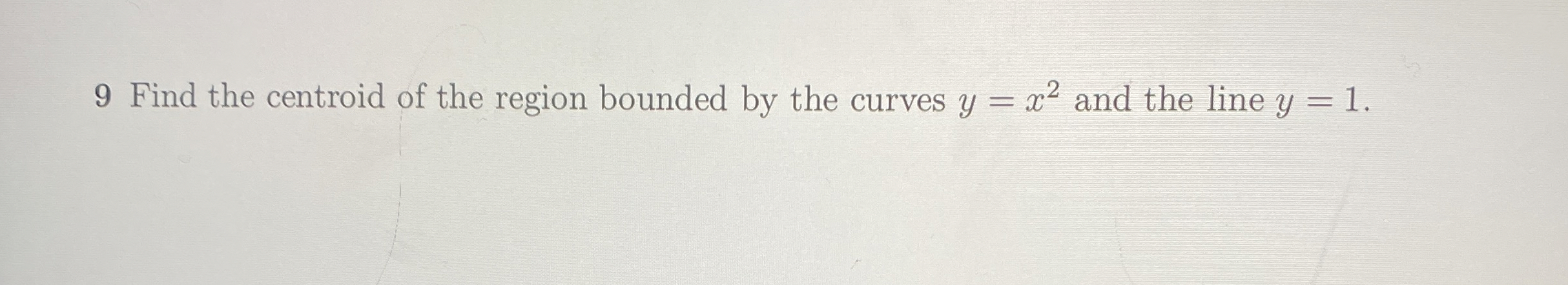 Solved 9 ﻿Find the centroid of the region bounded by the | Chegg.com