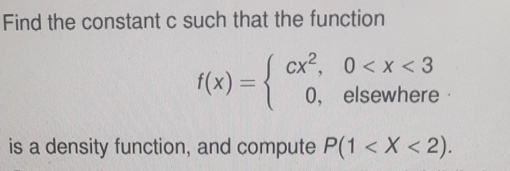 Solved Find the constant c such that the function | Chegg.com