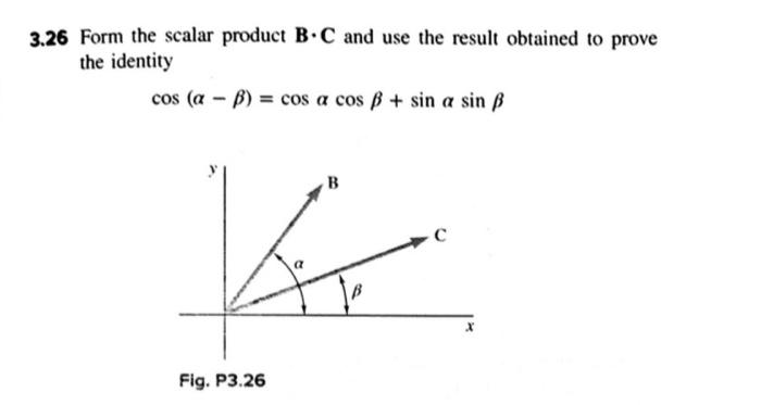 Solved 3.26 Form the scalar product B⋅C and use the result | Chegg.com