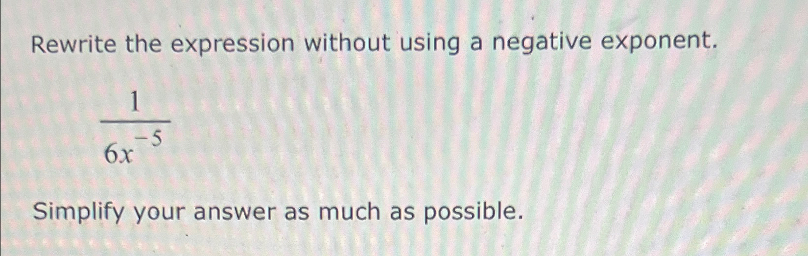 Solved Rewrite the expression without using a negative | Chegg.com