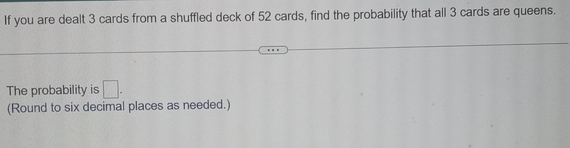 Solved If you are dealt 3 cards from a shuffled deck of 52 | Chegg.com