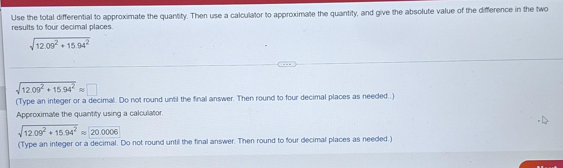 Solved Use the total differential to approximate the | Chegg.com