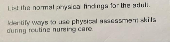Solved List the normal physical findings for the adult. | Chegg.com