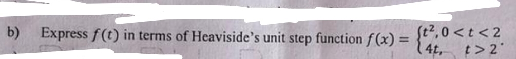 Solved b) ﻿Express f(t) ﻿in terms of Heaviside's unit step | Chegg.com