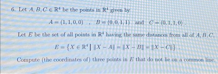 Solved 6. Let A,B,C∈R4 be the points in R4 given by | Chegg.com