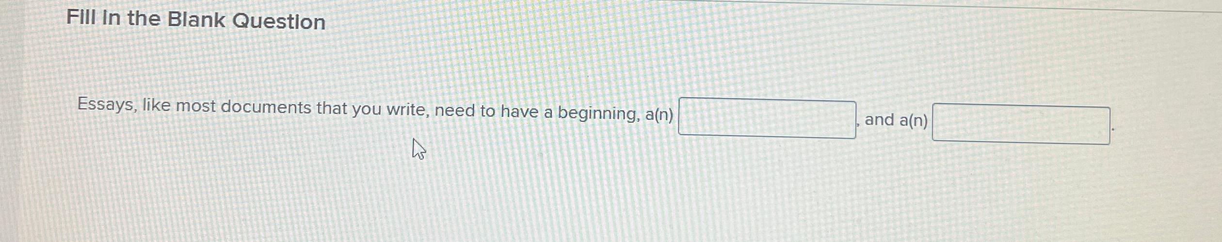 Solved Fill In the Blank QuestionEssays, like most documents | Chegg.com