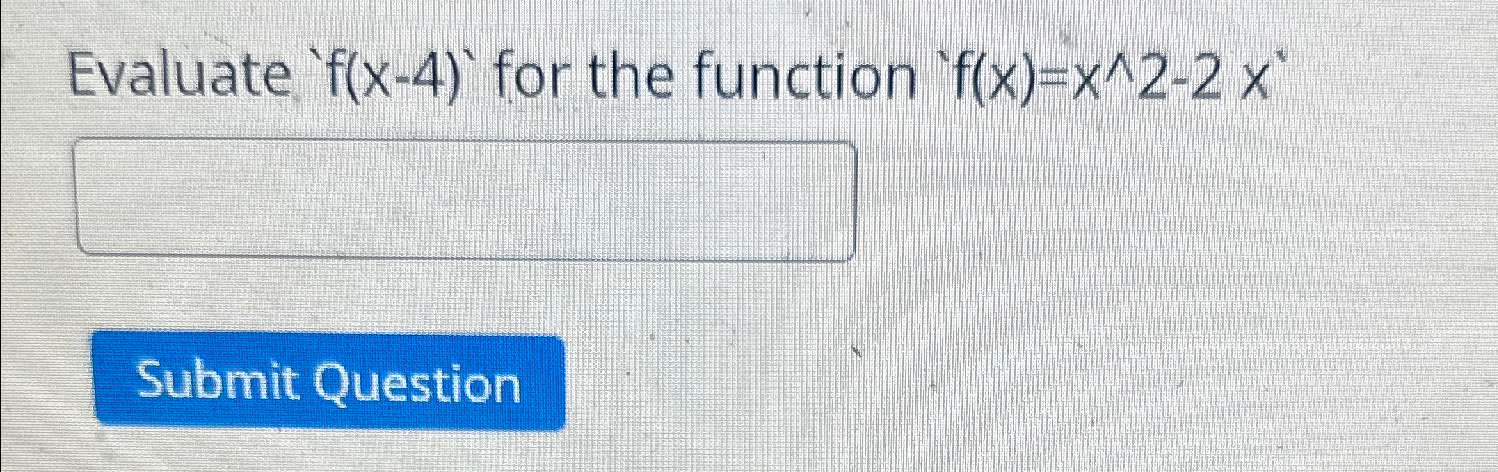 Solved Evaluate, f(x-4)‘ ﻿for the function ?'f(x)=x???2-2x' | Chegg.com