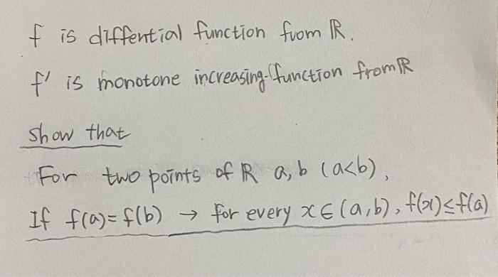 Solved f is diffential function from R. f' is monotone | Chegg.com