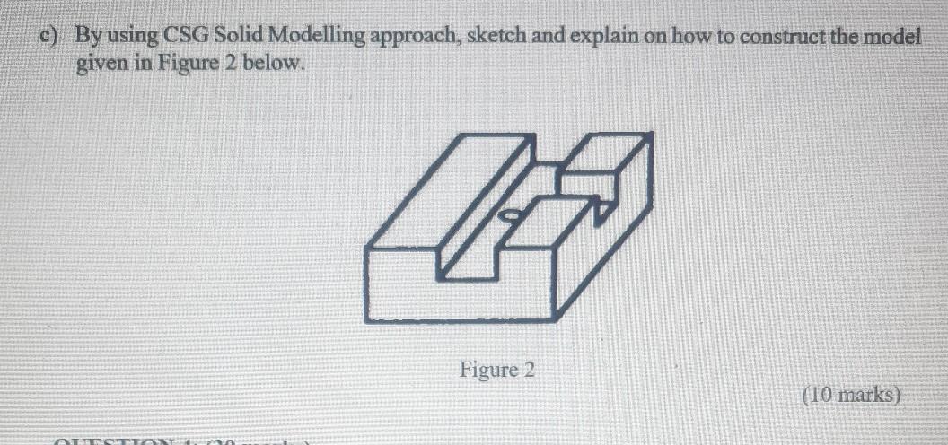 Solved c) By using CSG Solid Modelling approach, sketch and | Chegg.com