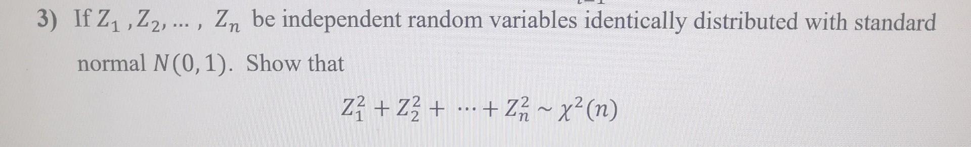 Solved If Z1,Z2,…,Zn be independent random variables | Chegg.com