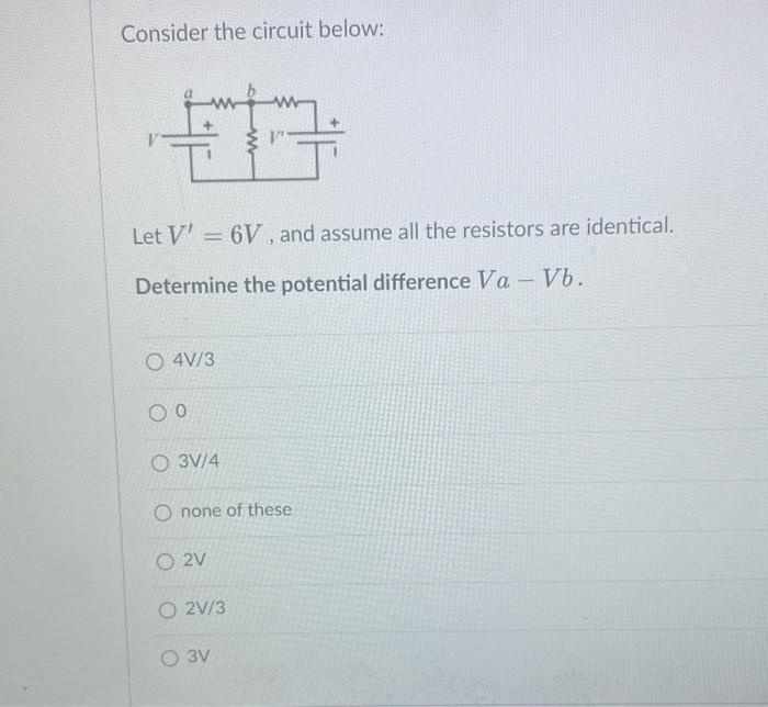 Solved Consider the circuit below: Let V′=6 V, and assume | Chegg.com