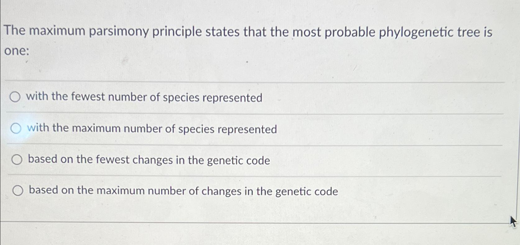 Solved The maximum parsimony principle states that the most | Chegg.com