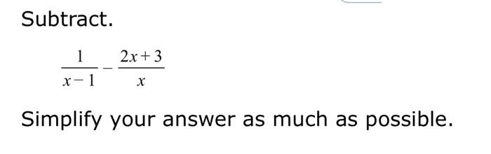 Solved Subtract. x−11−x2x+3 Simplify your answer as much as | Chegg.com