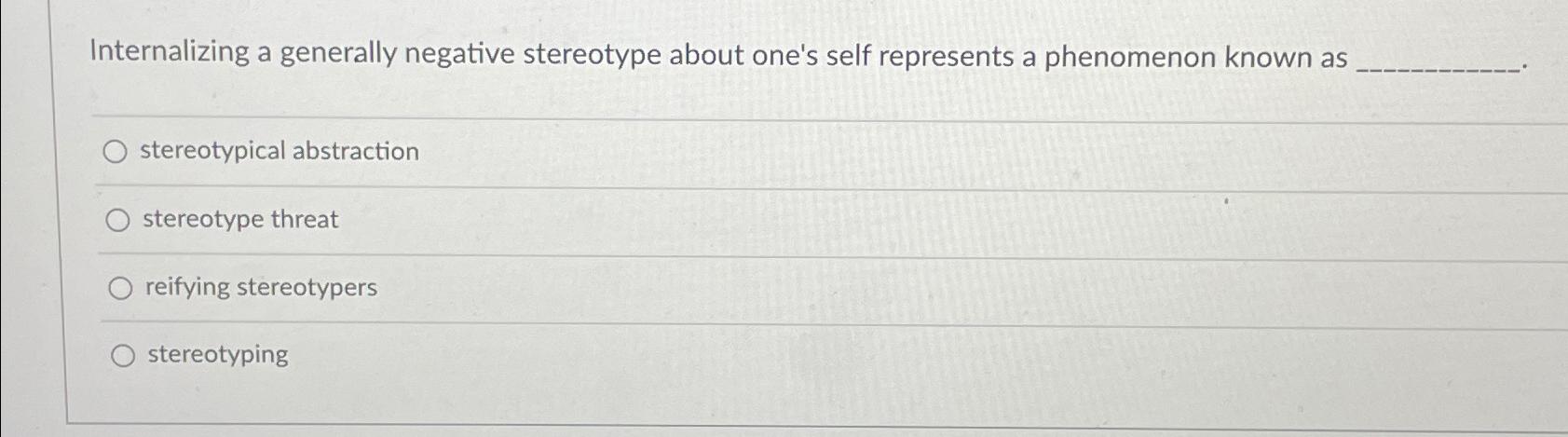 Solved Internalizing a generally negative stereotype about | Chegg.com