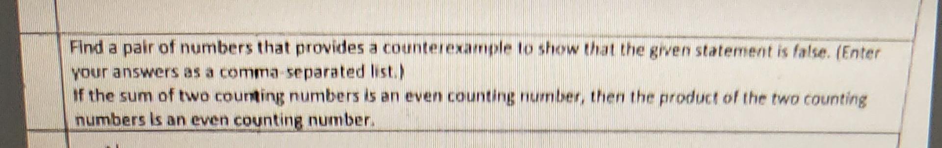 Solved Find a pair of numbers that provides a counterexample | Chegg.com