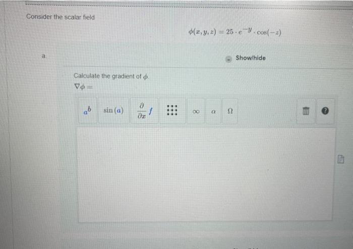Solved Consider the scalar field ϕ(x,y,z)=25⋅e−y⋅cos(−z) a. | Chegg.com