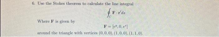 Solved 6. Use the Stokes theorem to calculate the line | Chegg.com