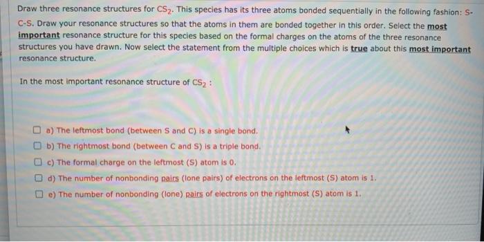 Solved Draw three resonance structures for CS2. This species | Chegg.com