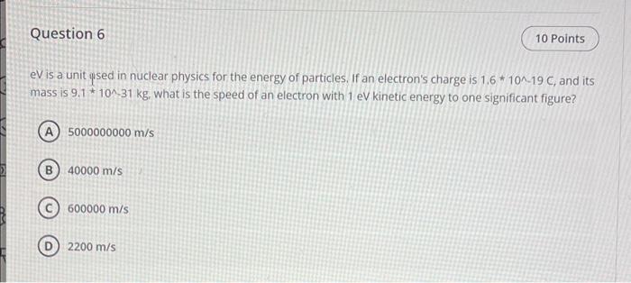 Solved eV is a unit ysed in nuclear physics for the energy | Chegg.com
