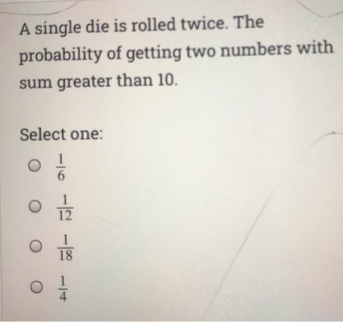 Solved A single die is rolled twice. The probability of | Chegg.com