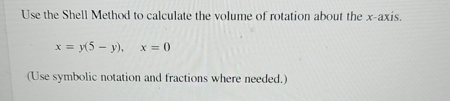 Use the Shell Method to calculate the volume of | Chegg.com