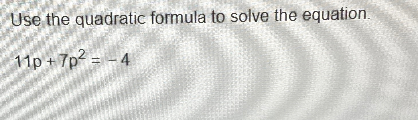 Solved Use the quadratic formula to solve the | Chegg.com