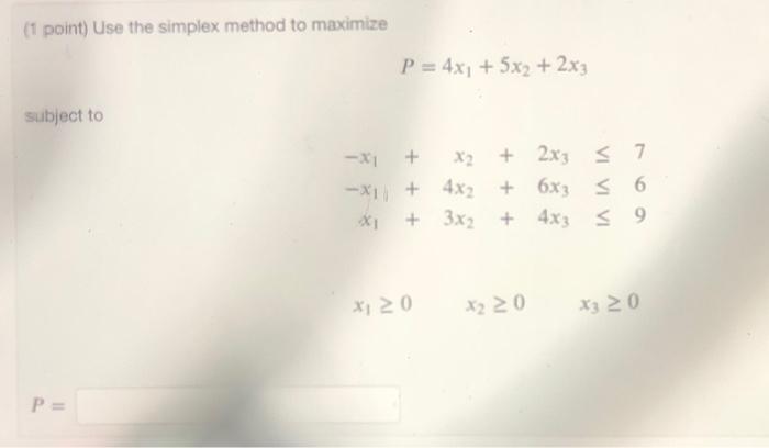 Solved (1 point) For the simplex tableau given below, enter | Chegg.com