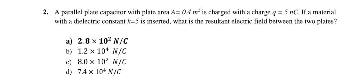 Solved 2. A parallel plate capacitor with plate area A=0.4 | Chegg.com