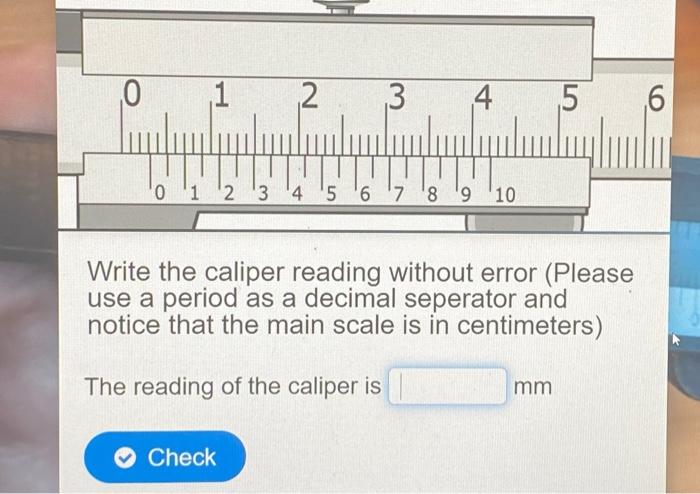 Solved Write the caliper reading without error (Please use a | Chegg.com